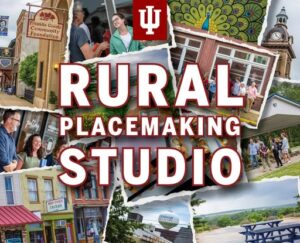 Rural communities invited to apply for IU’s 2026 Rural Placemaking ...